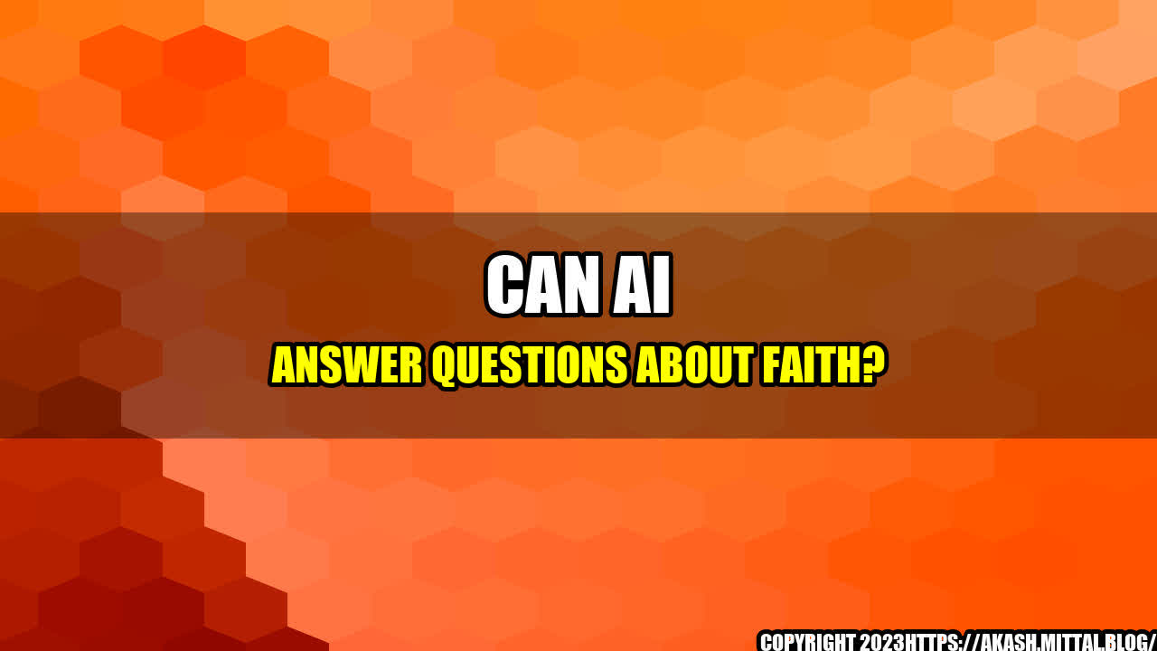 Can AI answer questions about faith? Can AI answer questions about faith?