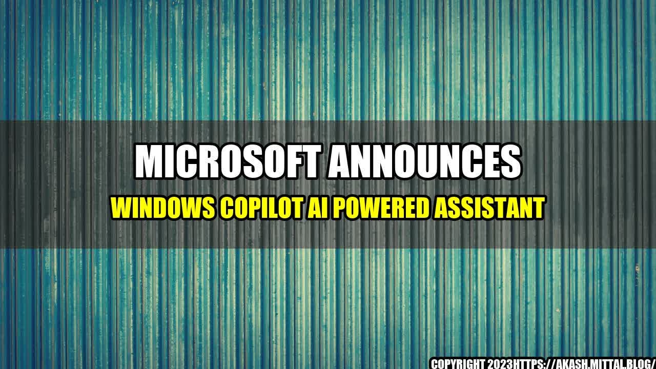 +Microsoft-Announces-Windows-Copilot-AI-Powered-Assistant+ +Microsoft-Announces-Windows-Copilot-AI-Powered-Assistant+